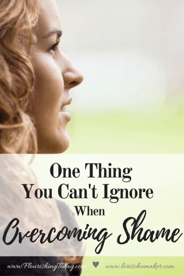 One Thing You Can’t Ignore When Overcoming Shame - Lori Schumaker