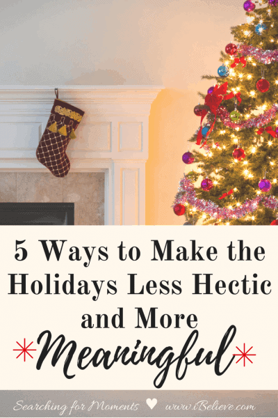 Overwhelmed? 5 Ways to Make the Holidays Less Hectic and More ...