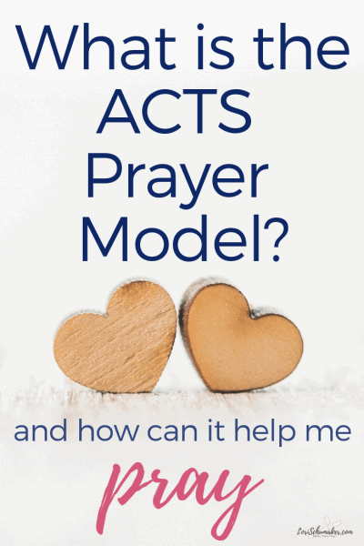 What is the ACTS Prayer Model and How Can It Help Me Pray?