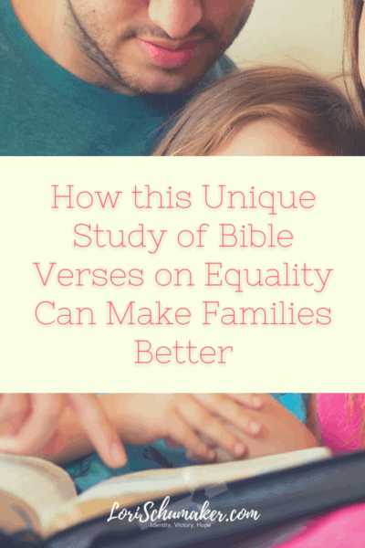 This Unique Study of Bible Verses on Equality Can Make Families Better!