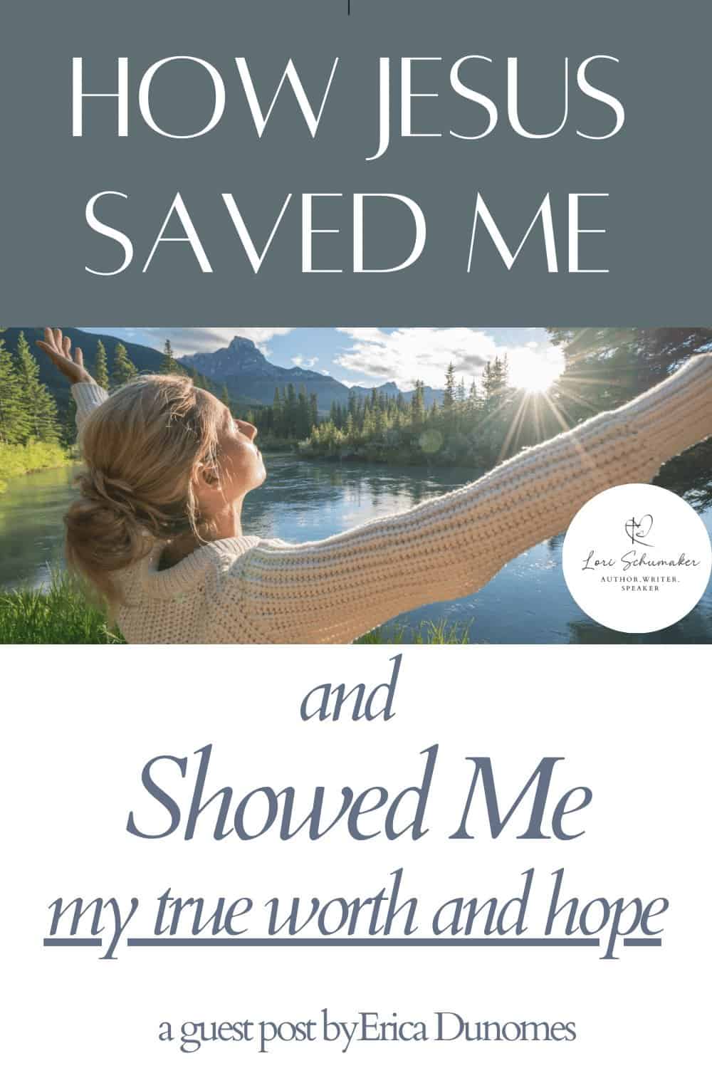 How Jesus Saved Me And Showed Me My True Worth And Hope page 
